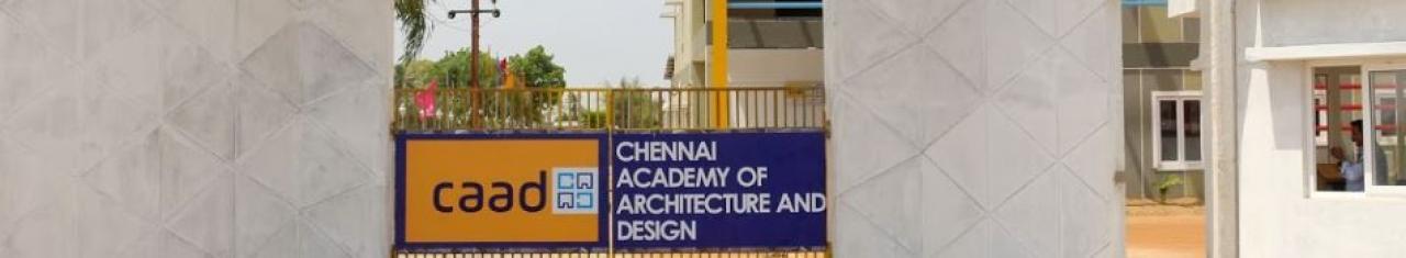 CAAD - Chennai Academy of Architecture and Design Admissions 2024-25