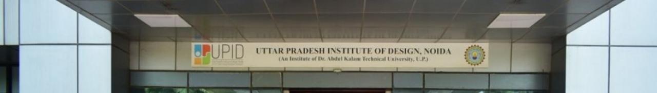U.P. Institute of Design, Dr. A.P.J. Abdul Kalam Technical University ...
