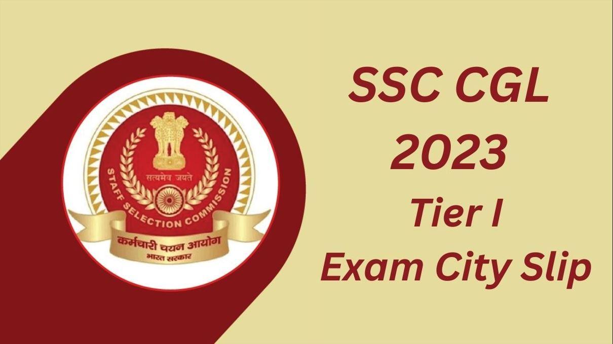 SSC CGL 2023 Tier 1 city information is available at ssc.nic.in; Check ...
