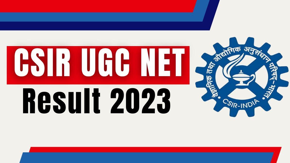 CSIR UGC NET Result 2023 : Results will be released soon, after release ...